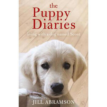 Puppy Diaries: Living With a Dog Named Scout