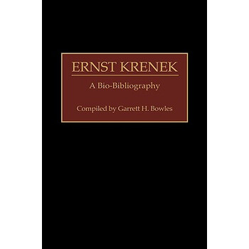 【】Ernst Krenek: A Bio-Bibliography
