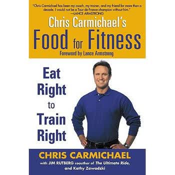 Chris Carmichael's Food for Fitness: Eat Rig...