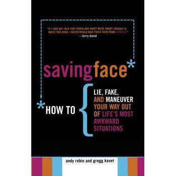Saving Face: How to Lie, Fake, and Maneuver ...