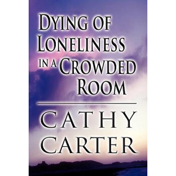 【】Dying of Loneliness in a Crowded