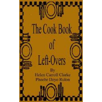 【】Cook Book of Left-Overs