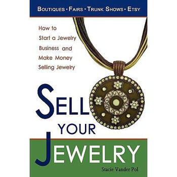 Sell Your Jewelry: How to Start a Jewelry Bu...