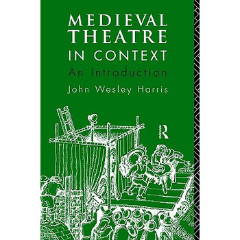 【】The Medieval Theatre in Context