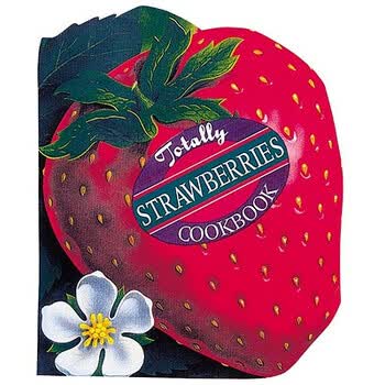 【】Totally Strawberries Cookbook