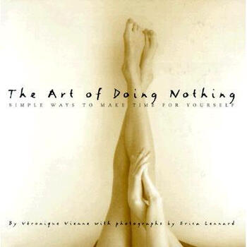 The Art of Doing Nothing: Simple Ways to Mak...