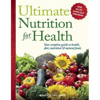 Ultimate Nutrition for Health: Your Complete...