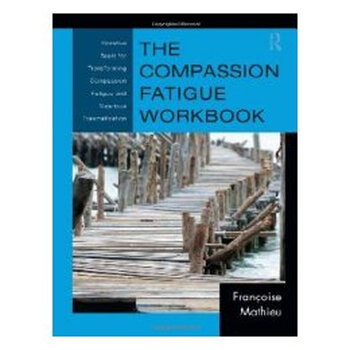 【】The Compassion Fatigue Workbook: