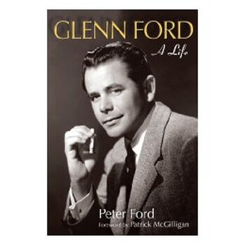 【】Glenn Ford: A Life