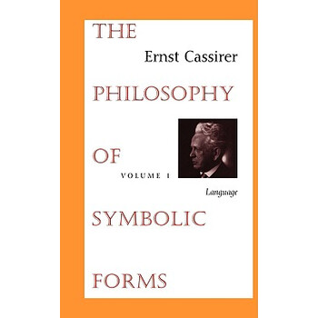 【】The Philosophy of Symbolic Forms: Volume