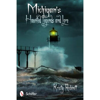 【】Michigan's Haunted Legends and