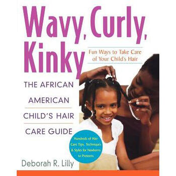 Wavy, Curly, Kinky: The African American Chi...