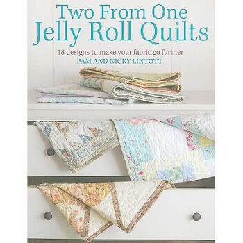 Two from One Jelly Roll Quilts: 18 Designs t...