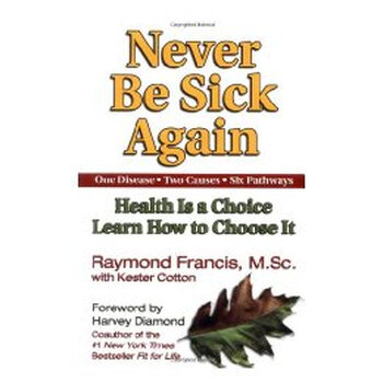 【】Never Be Sick Again: Health Is a Choice,