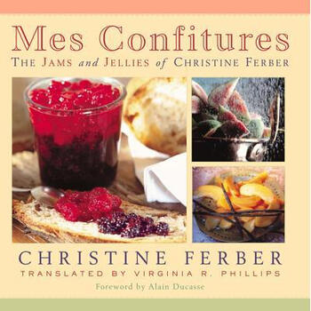 Mes Confitures: The Jams and Jellies of Chri...