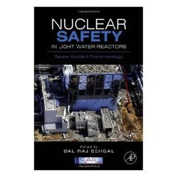 【】Nuclear Safety in Light Water Reactors: