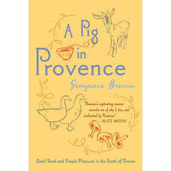 A Pig in Provence: Good Food and Simple Plea...