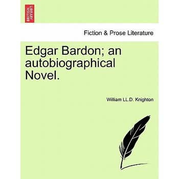 【】Edgar Bardon; An Autobiographica