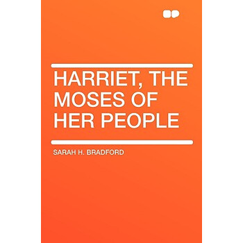 【】Harriet, the Moses of Her People