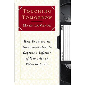 Touching Tomorrow: How to Interview Your Lov...