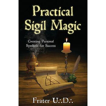 Practical Sigil Magic: Creating Personal Sym...