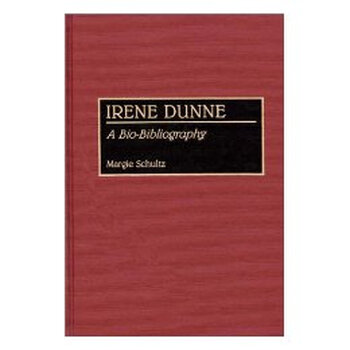【】Irene Dunne: A Bio-Bibliography