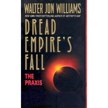 【】The Praxis: Dread Empire's Fall