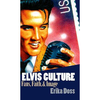 【】Elvis Culture: Fans, Faith, and