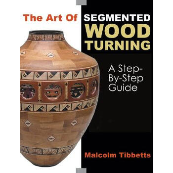 【】The Art of Segmented Wood Turning: A