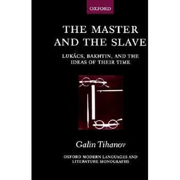 The Master and the Slave: Lukacs, Bakhtin, a...