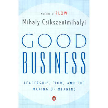 【】Good Business: Leadership, Flow, and the