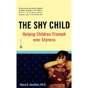 The Shy Child: Helping Children Triumph Over...
