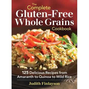 The Complete Gluten-Free Whole Grains Cookbo...