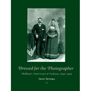 Dressed for the Photographer: Ordinary Ameri...