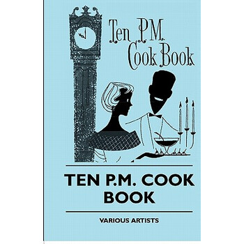 【】Ten P.M. Cook Book