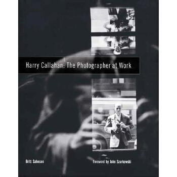 【】Harry Callahan: The Photographer at