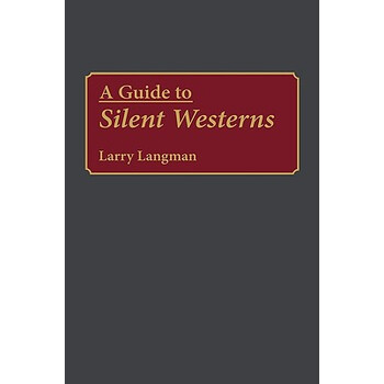 【】Guide to Silent Westerns