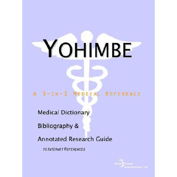 【】Yohimbe - A Medical Dictionary,