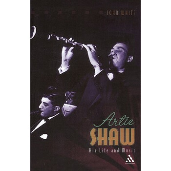 【】Artie Shaw: His Life and Music