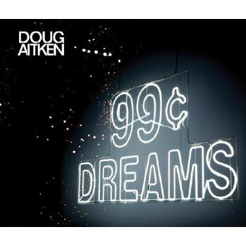 【】Doug Aitken: 99 Cent Dreams
