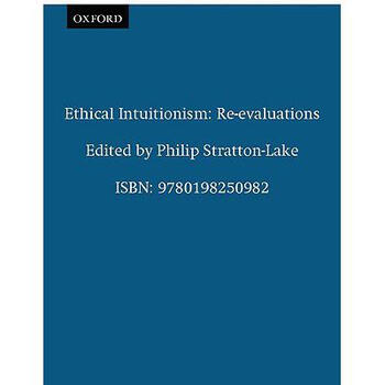 Ethical Intuitionism: Re-Evaluations