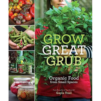 Grow Great Grub: Organic Food from Small Spaces