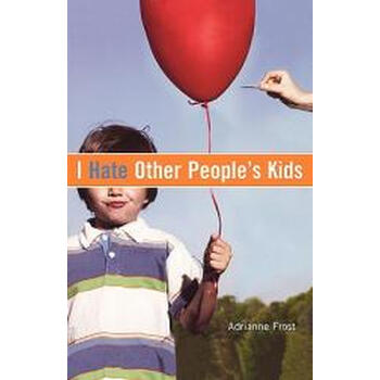 【】I Hate Other People's Kids