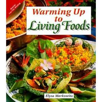 【】Warming Up to Living Foods