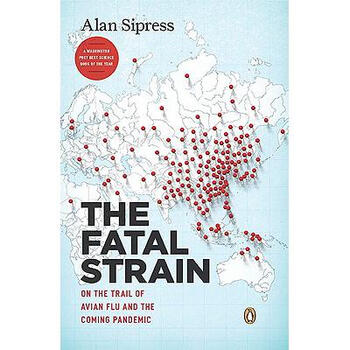 The Fatal Strain: On the Trail of Avian Flu ...