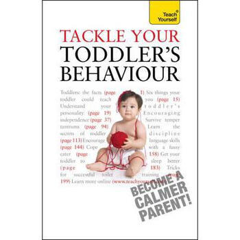 Tackle Your Toddler's Behaviour: Teach Yourself