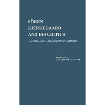 Soren Kierkegaard and His Critics: An Intern...