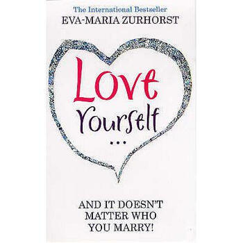 Love Yourself, and It Doesn't Matter Who You...