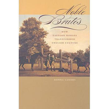 Noble Brutes: How Eastern Horses Transformed...
