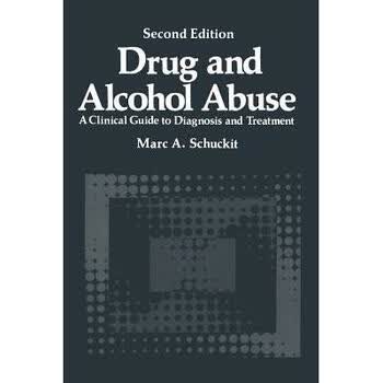 Drug and Alcohol Abuse: A Clinical Guide to ...